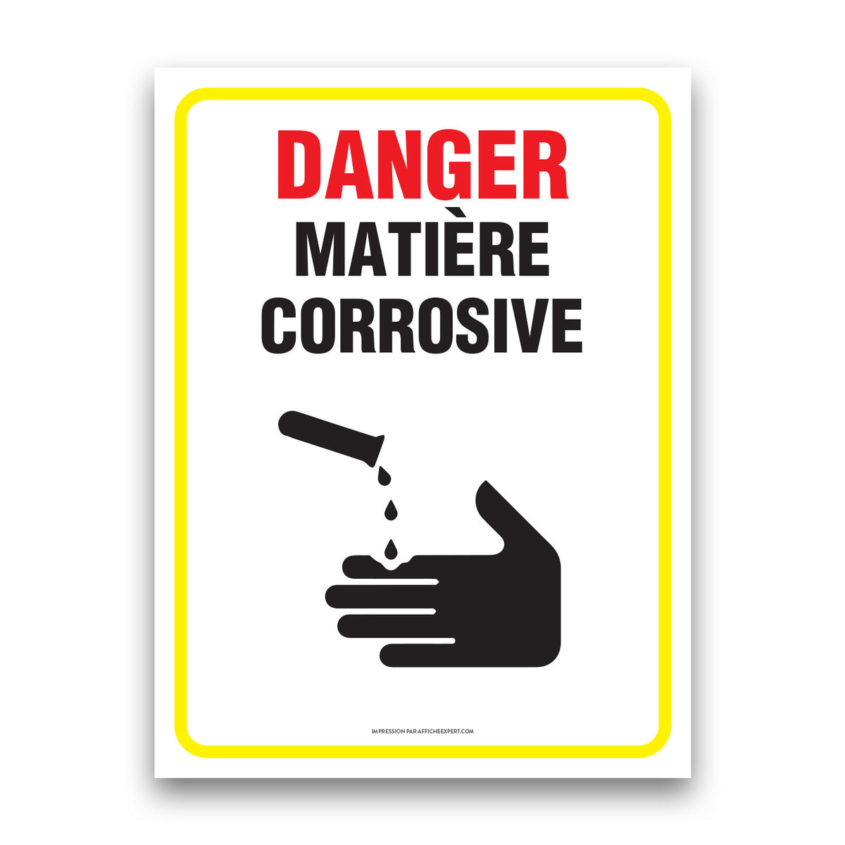 Affiche - Danger matière corrosive – Affiche Expert