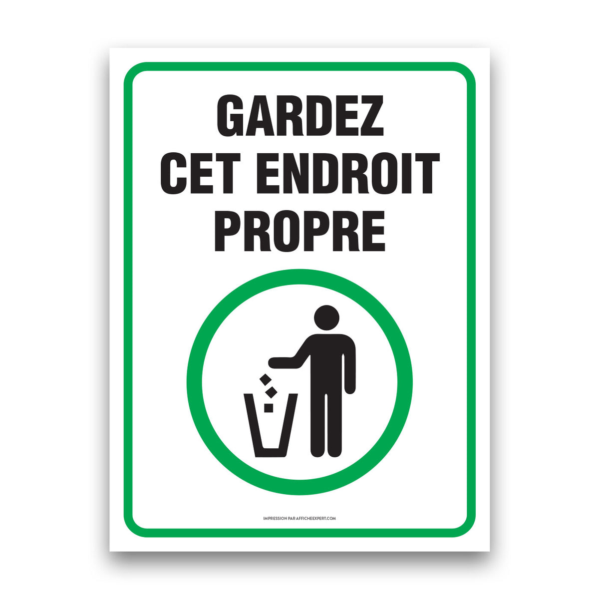 Affiche - Gardez cet endroit propre – Affiche Expert