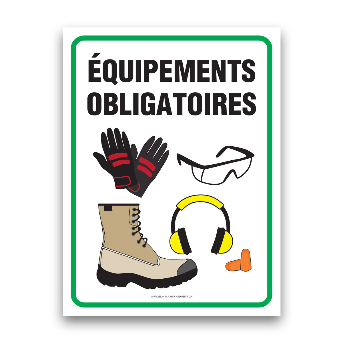 Affiche - Protection auditive, bottes, gants et lunettes obligatoires ...