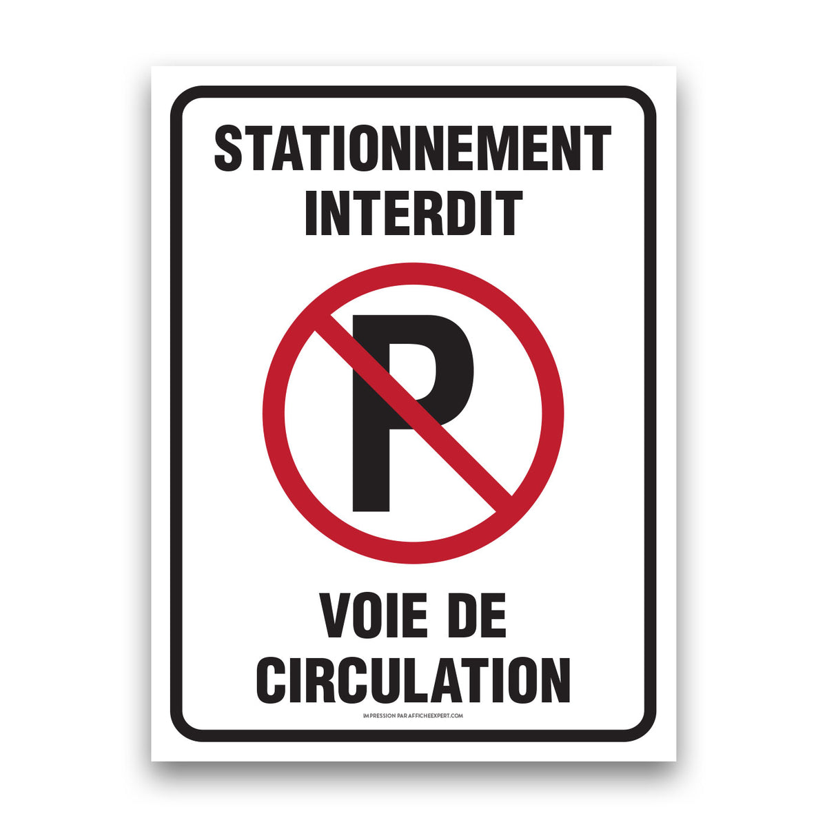 Affiche - Stationnement interdit - Voie de circulation – Affiche Expert